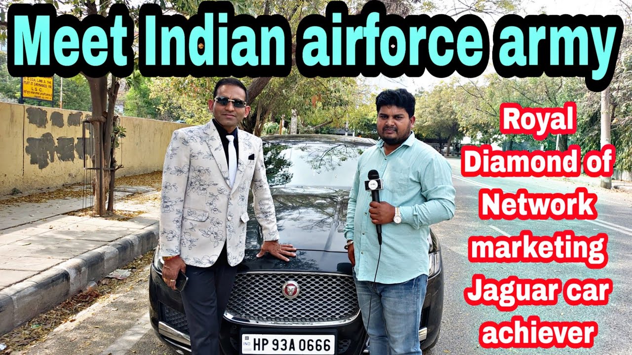 Meet Indian airforce army || Royal Diamond of network marketing Jaguar ...