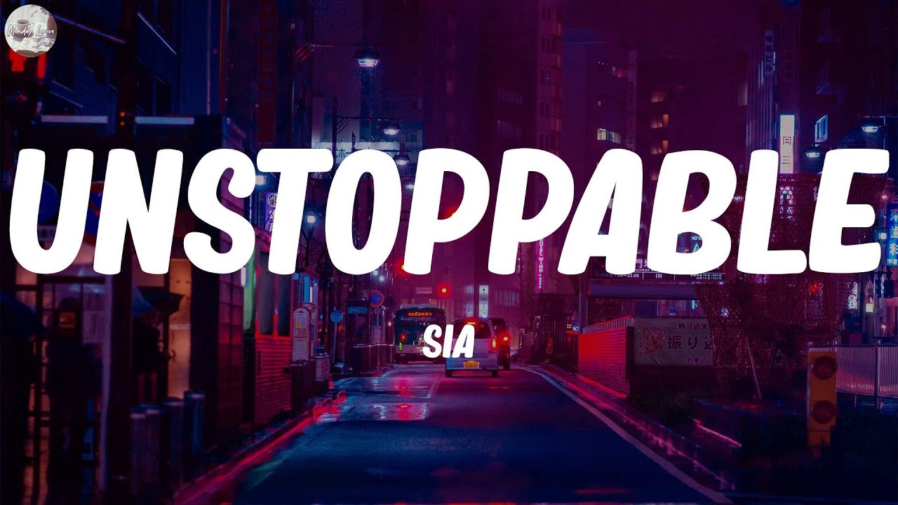 Sia - Unstoppable (Lyrics) Dua Lipa, Aqua, Ed Sheeran...MIX LYRICS ...
