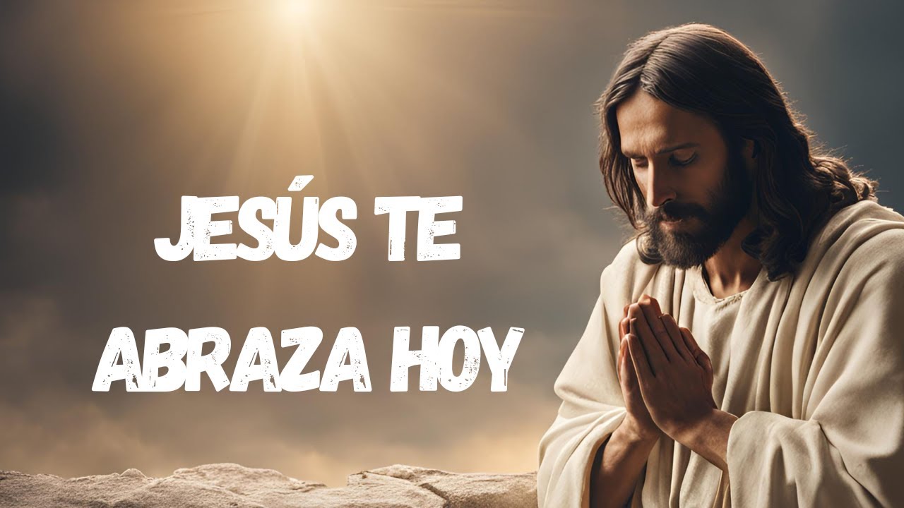 Jesús te abraza hoy… Oraciones vivas de sanidad, paz, provisión y ...