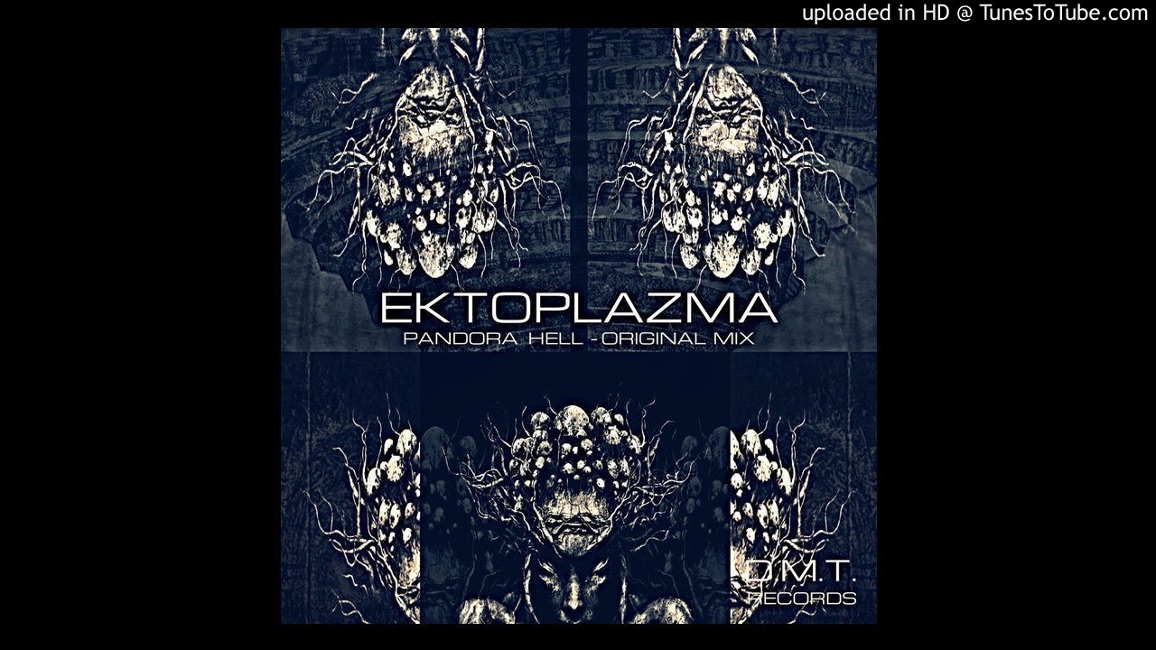 Ektoplazma - Pandora Hell (Original Mix) - YouTube