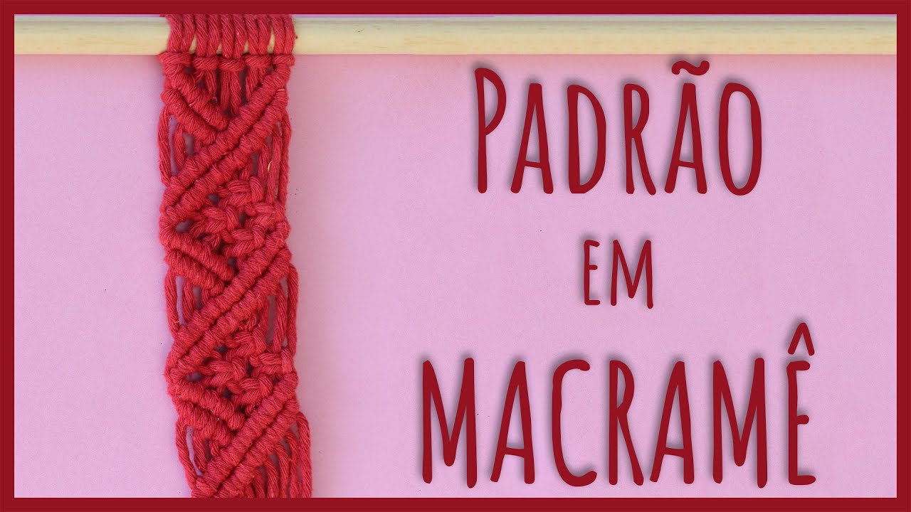 PADRÃO em MACRAMÊ Tutorial passo a passo - YouTube