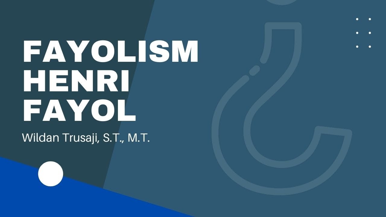 Apa itu Fayolism dan Siapa itu Henri Fayol - Penjelasan Singkat dan ...