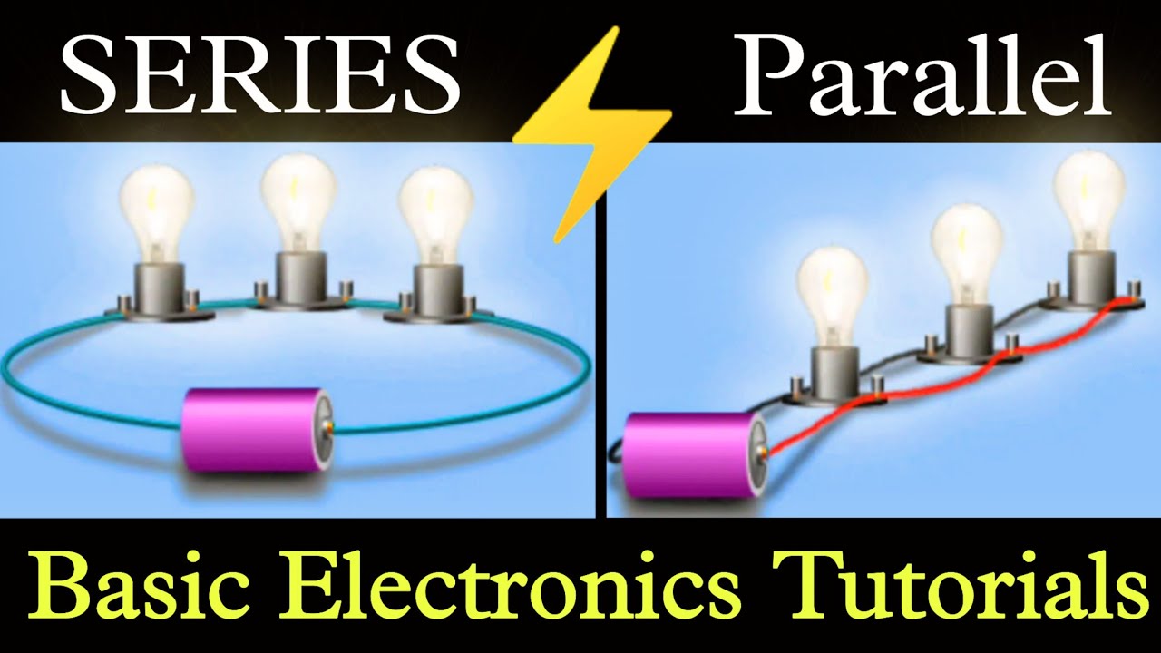 #4 Series & Parallel Circuits in Hindi | क्या है सीरीज और पैरेलल? Basic Electronics Tutorials ...
