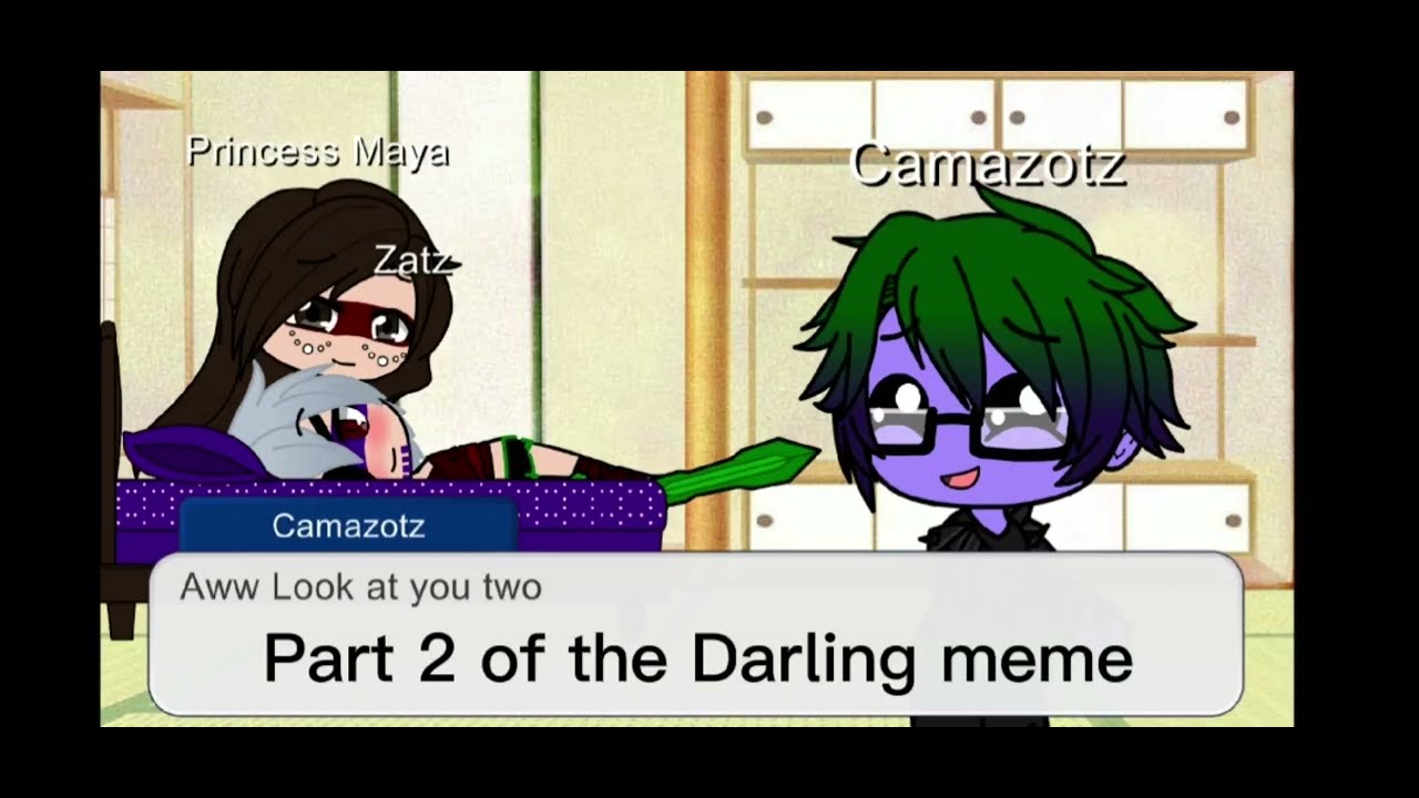 Darling meme Maya and the three Part2 - YouTube