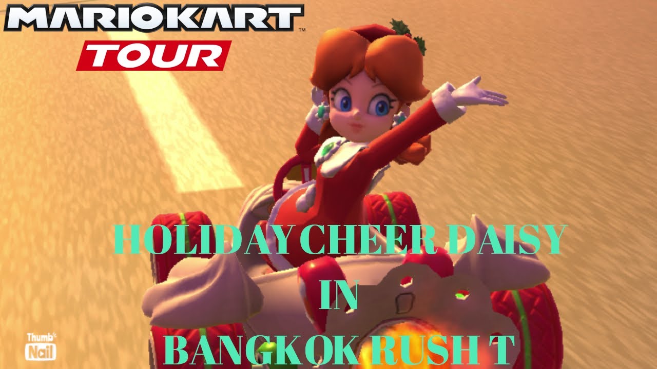 Mario Kart Tour - Holiday Cheer Daisy in Bangkok Rush T - YouTube