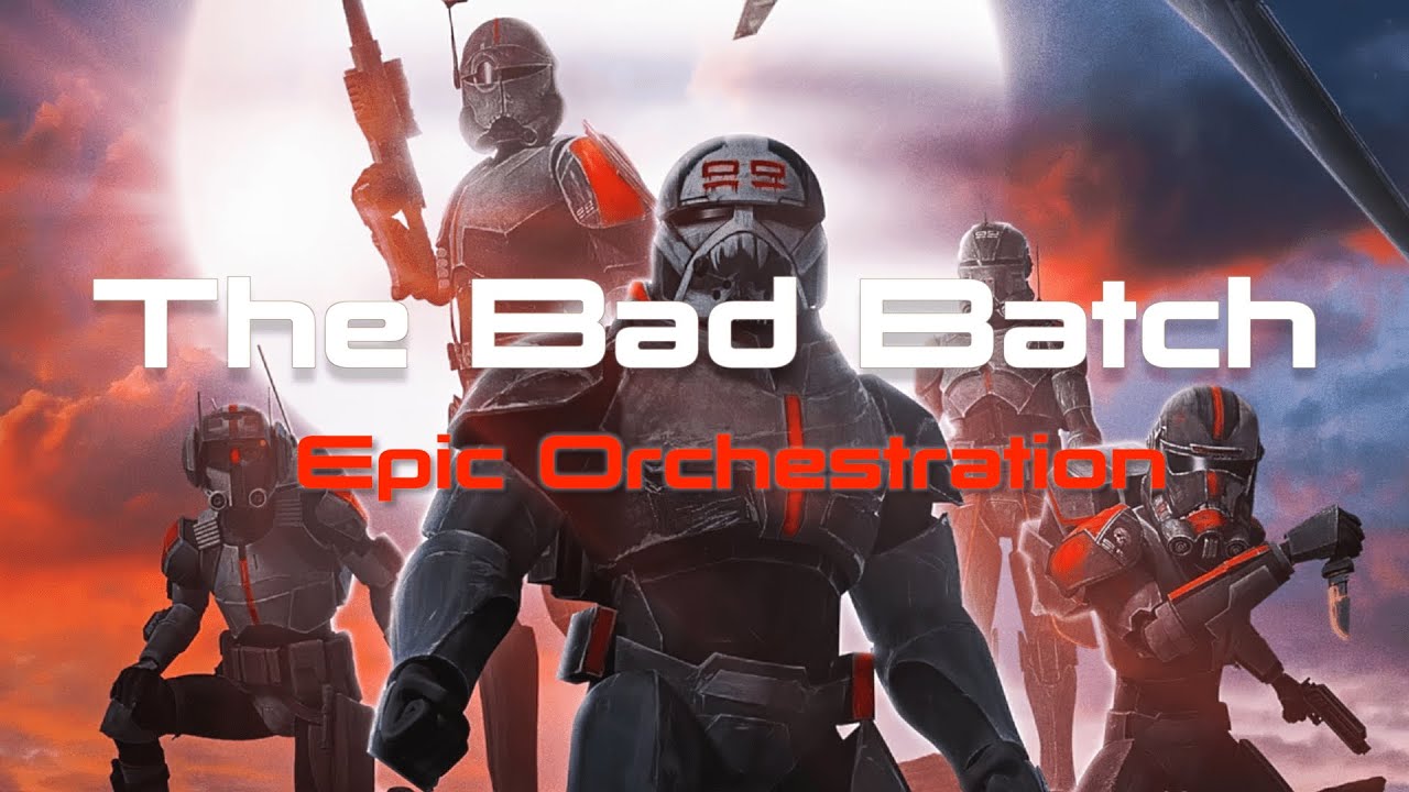 Star Wars: The Bad Batch Theme | EPIC ARRANGEMENT - YouTube