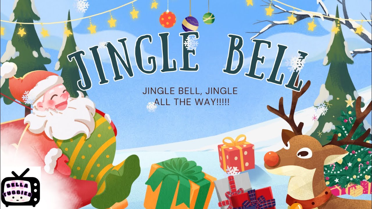 JINGLE BELL JINGLE BELL JINGLE ALL THE WAY !!!| Christmas Song for Kids ...