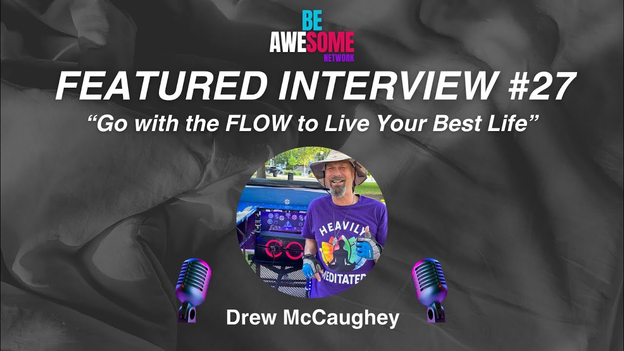 #27 🌊Go with the FLOW to Live Your Best Life! Drew Mac's Journey to ...
