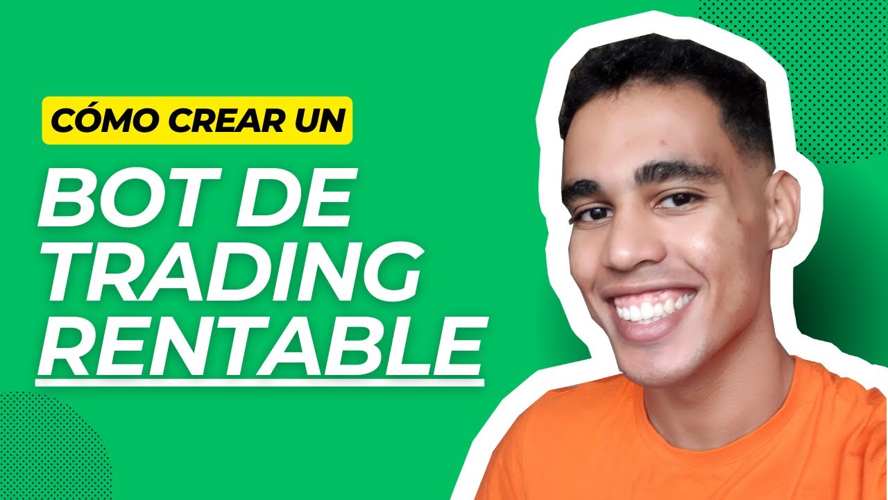 RENTABILIZA y crea un BOT DE TRADING - YouTube