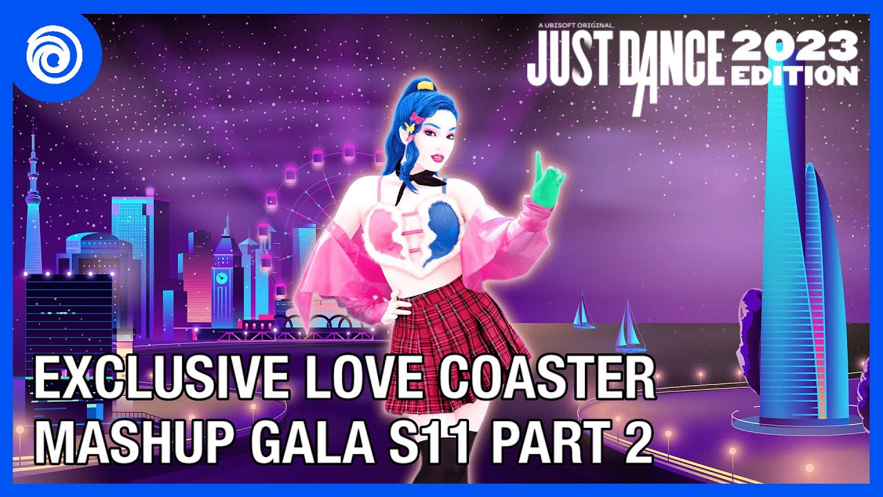 Just Dance 2023 Edition - EXCLUSIVE LOVE COASTER MASHUP GALA S12 PART 2 BY IORI JD. - YouTube
