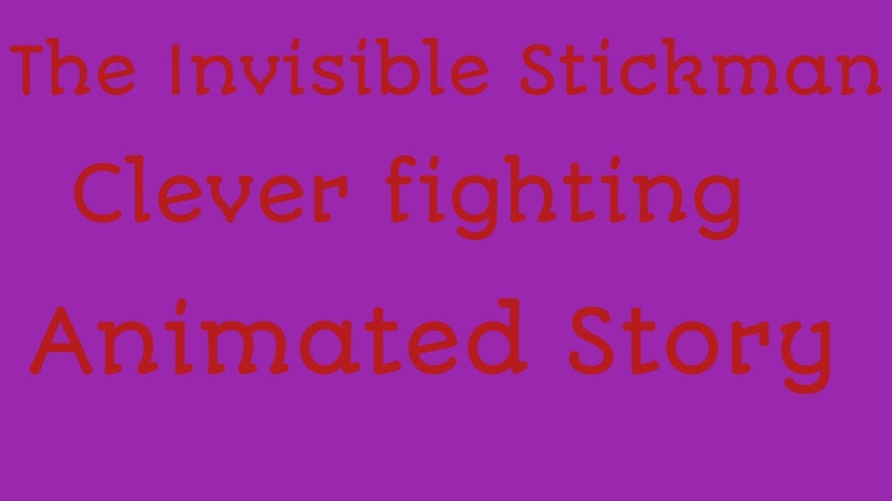 The Invissible Stickman clever fighting animation story - YouTube
