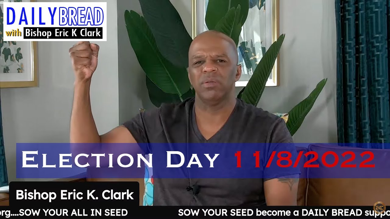 Election Day | Daily Bread with Bishop Eric K. Clark | 11/8/22 - YouTube