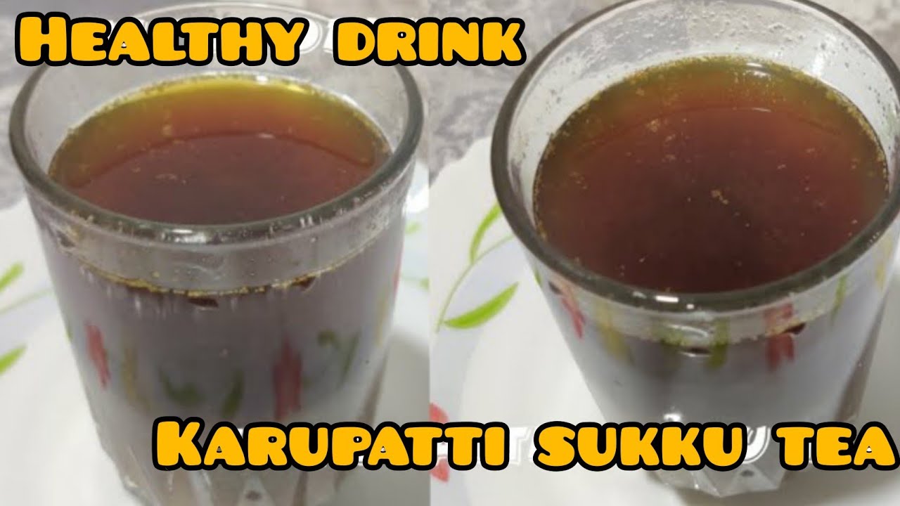 Karupatti Sukku Tea | Palm Jaggery Tea | Tea without Milk | Dry Ginger ...