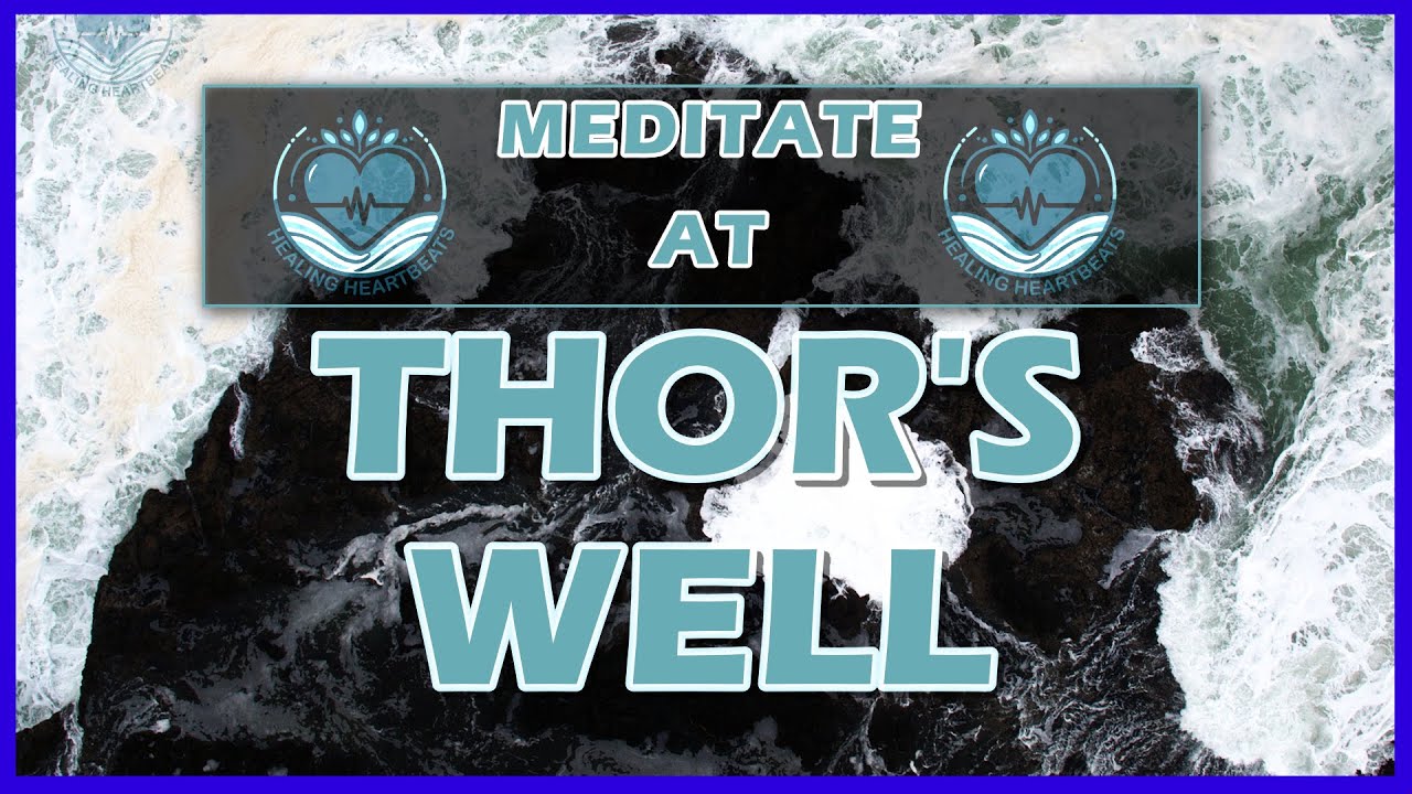 Guided Meditation: Finding Peace in the Flow of Thor's Well - YouTube