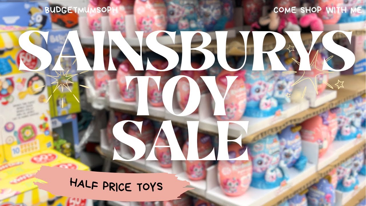 SAINSBURYS TOY SALE 2025 | COME SHOP WITH ME - YouTube
