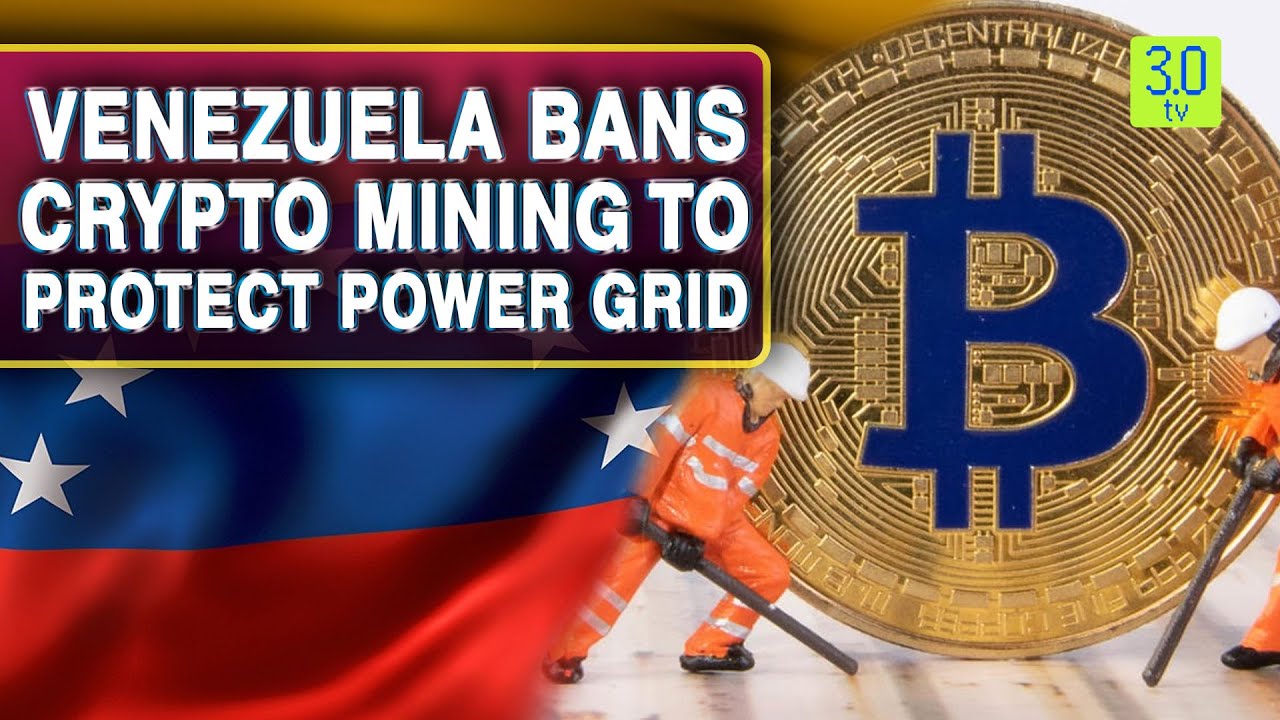 Venezuela Bans Crypto Mining To Protect Power Grid | Web3 | 3.0 TV ...