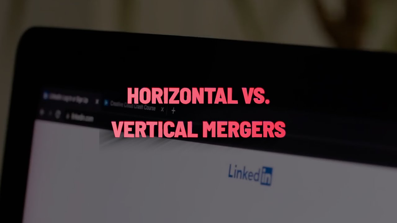 Horizontal vs Vertical Merger: What’s the difference? - YouTube
