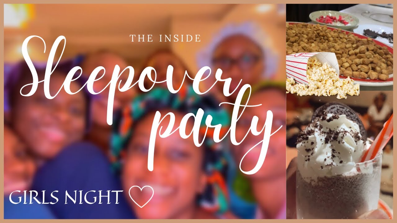 SLEEPOVER VLOG! | GIRLS NIGHT👧🏾 ️ - YouTube
