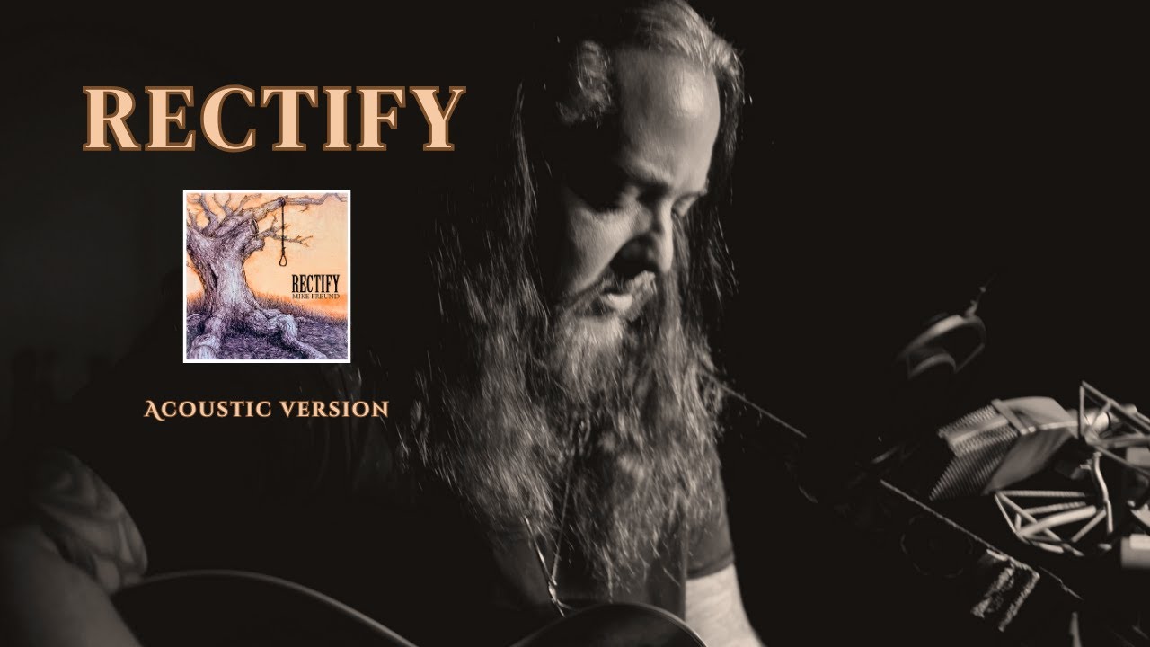 RECTIFY - Acoustic Studio Version - YouTube