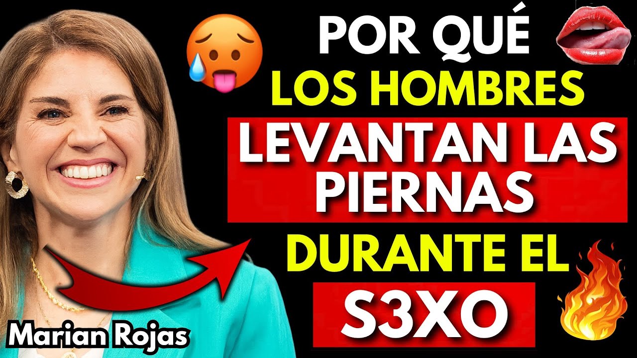 Por Qué los Hombres LEVANTAN las Piernas en la CAMA | Marian Rojas ...