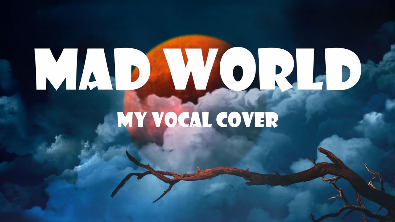 "MAD WORLD" (Lyrics) 👽 Vocals by Karen 💀 2024 👽 TEARS FOR FEARS 👽 1982 ...