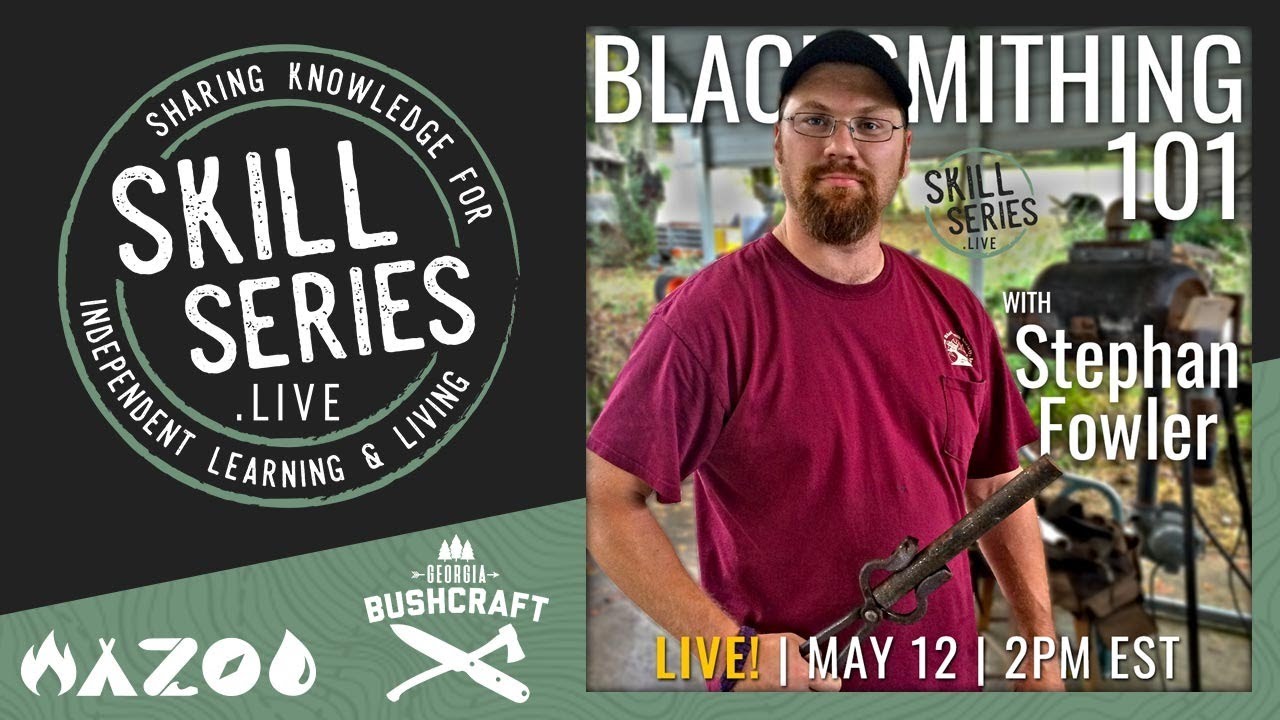 Blacksmithing Basics | Stephan Fowler | SKILL Series Live - YouTube