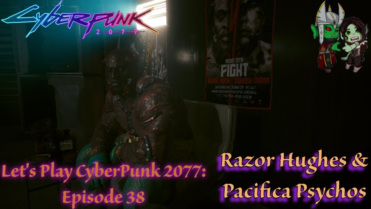 Let's Play Cyberpunk 2077 (Blind): Episode 38 Razor Hughes & Pacifica ...