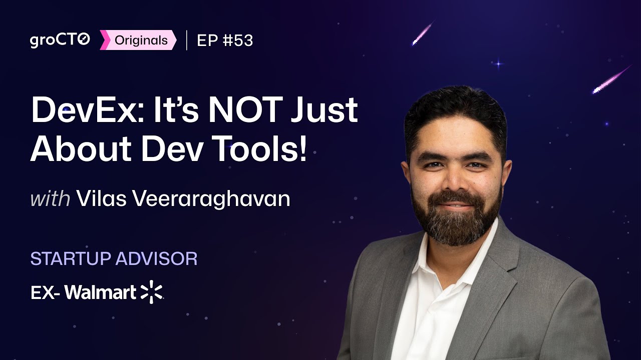 DevEx: It’s NOT Just About Dev Tools! | groCTO Podcast #EP 53 - YouTube