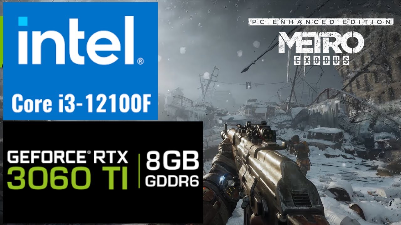 Metro Exodus PC Enhanced Edition - i3 12100F - 16GB RAM - RTX 3060 Ti ...