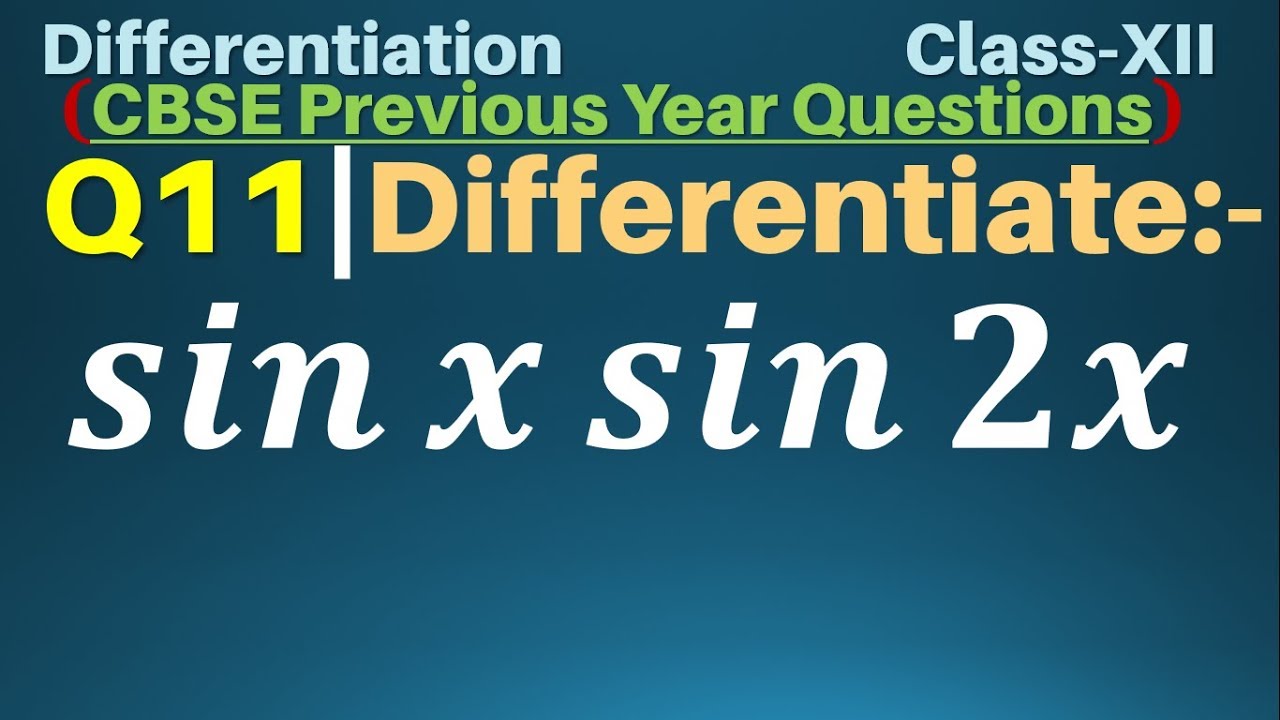 Q11 | Differentiate sin⁡x sin⁡2x - YouTube