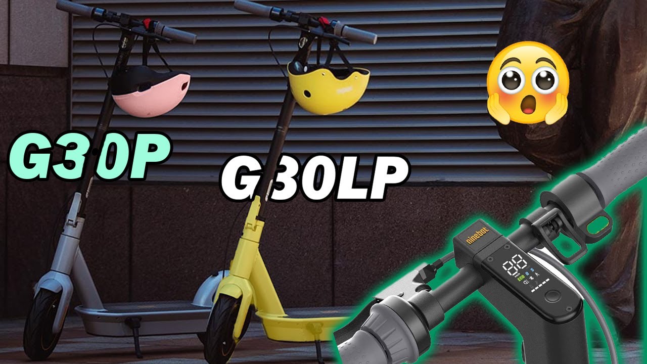 Ninebot Max G30P vs G30LP - The Ultimate Change Between TWO GENERATIONS ...
