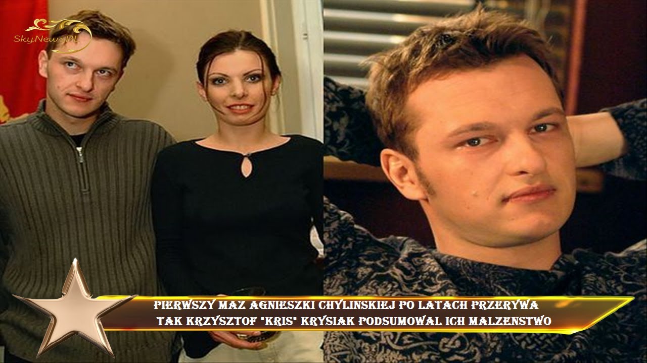 Pierwszy maz Agnieszki Chylinskiej po latach PRZERYWA Tak Krzysztof "Kris" Krysiak podsumowal ...