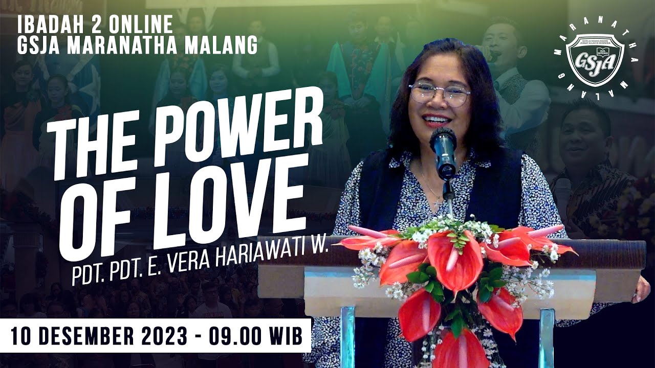 THE POWER OF LOVE - Pdt. E. Vera Hariawati W. | Ibadah 2 GSJA Maranatha ...