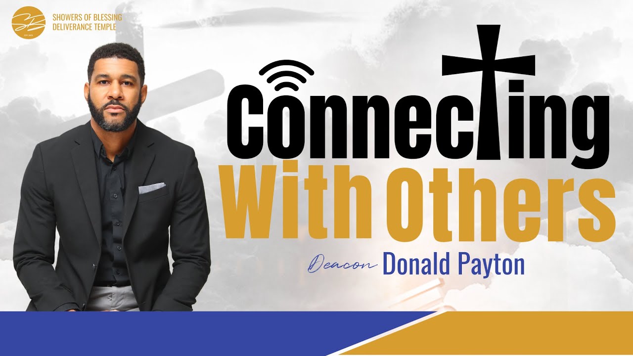 Connecting With Others- Deacon Donald Payton - YouTube