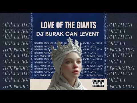 LOVE OF THE GIANTS - PROD. BY DJ BURAK CAN LEVENT