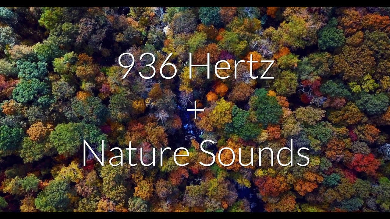 936 Hz + Nature Sounds Meditation Frequency Pineal Gland Activation 3rd ...