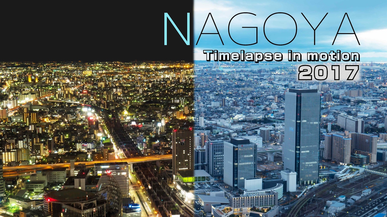 Nagoya Timelapse in motion 2017 - YouTube