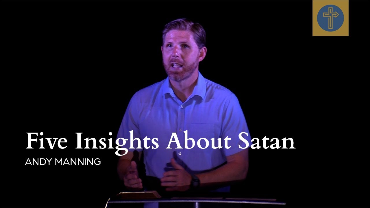 Five Insights About Satan | Pastor Andy Manning - YouTube