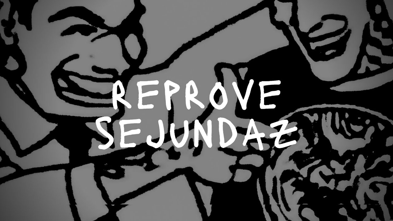 Reprove Sejundaz - YouTube