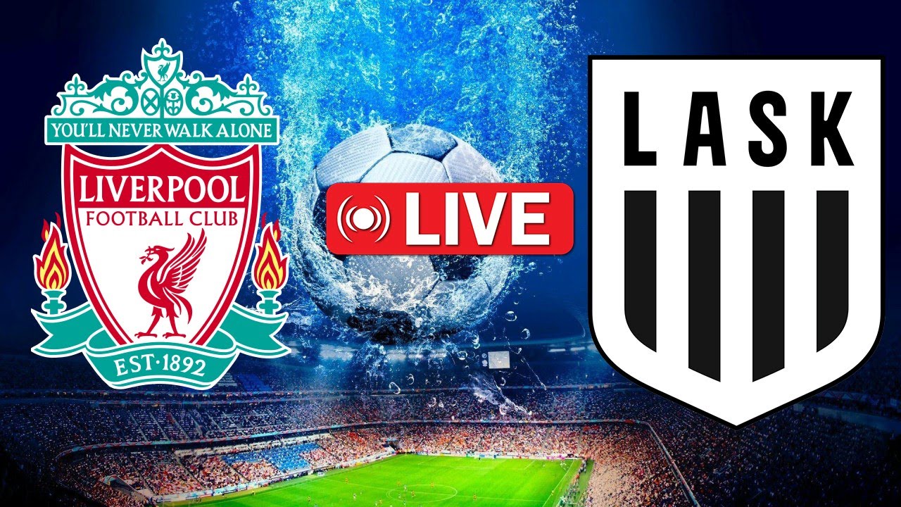 🔴Live🔴LIVERPOOL VS LASK- UEFA EUROPA LEAGUE 23/24🔴Live🔴LIVE SCORES ...