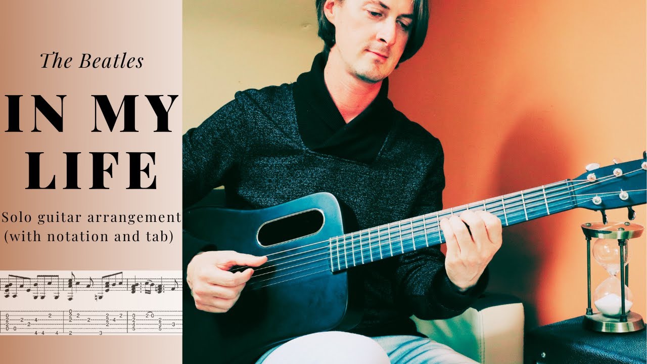 In My Life - The Beatles (Solo Guitar Arrangement with Notation and Tab ...