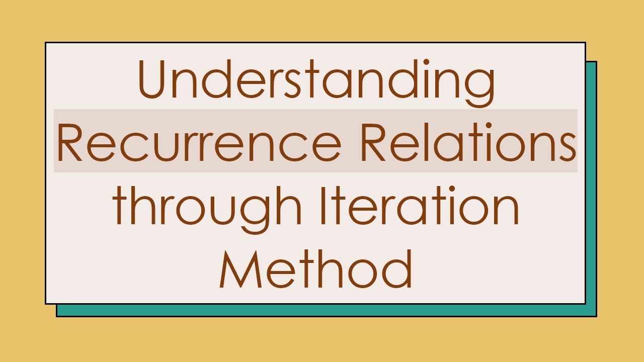 Understanding Recurrence Relations through Iteration Method - YouTube