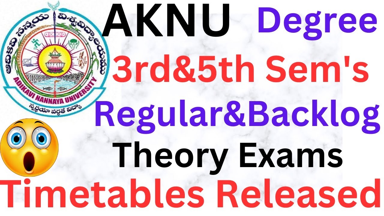AKNU Degree 3rd&5th Semester's Regular&Backlog Exams Timetables ...