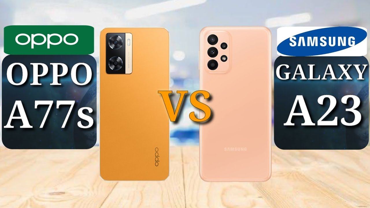 Oppo A77s vs Samsung Galaxy A23 | Full Comparison - YouTube