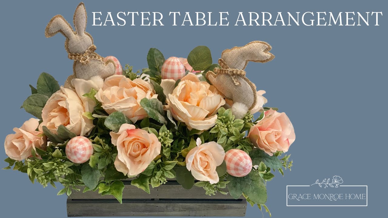 HOW TO MAKE AN EASTER TABLE ARRANGEMENT - FARMHOUSE DECOR - DIY EASTER CENTERPIECE - YouTube