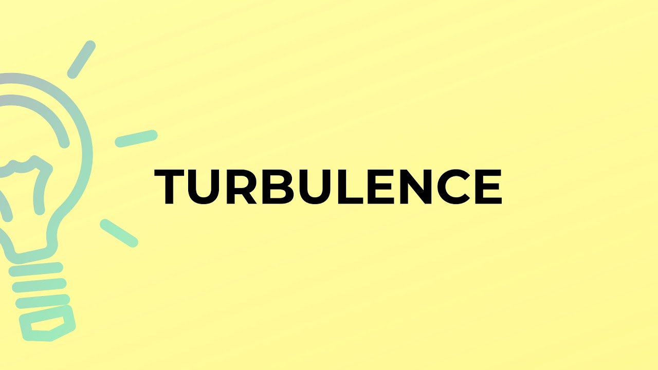 What is the meaning of the word TURBULENCE? - YouTube