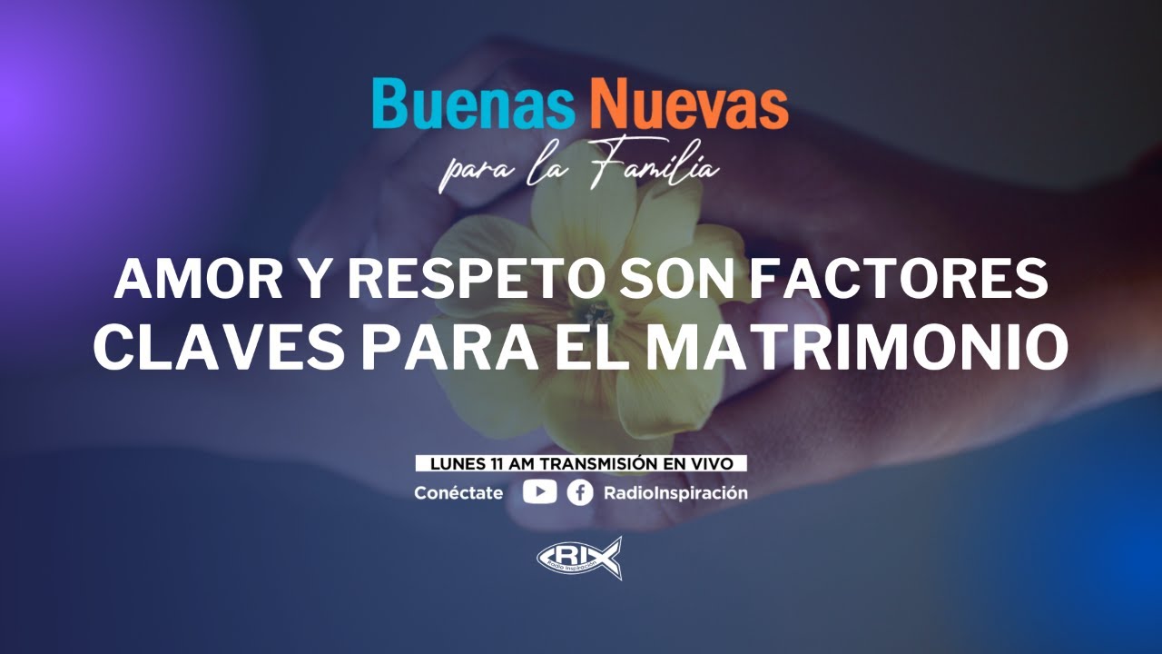 Amor y Respeto son factores claves para el matrimonio / Radio ...