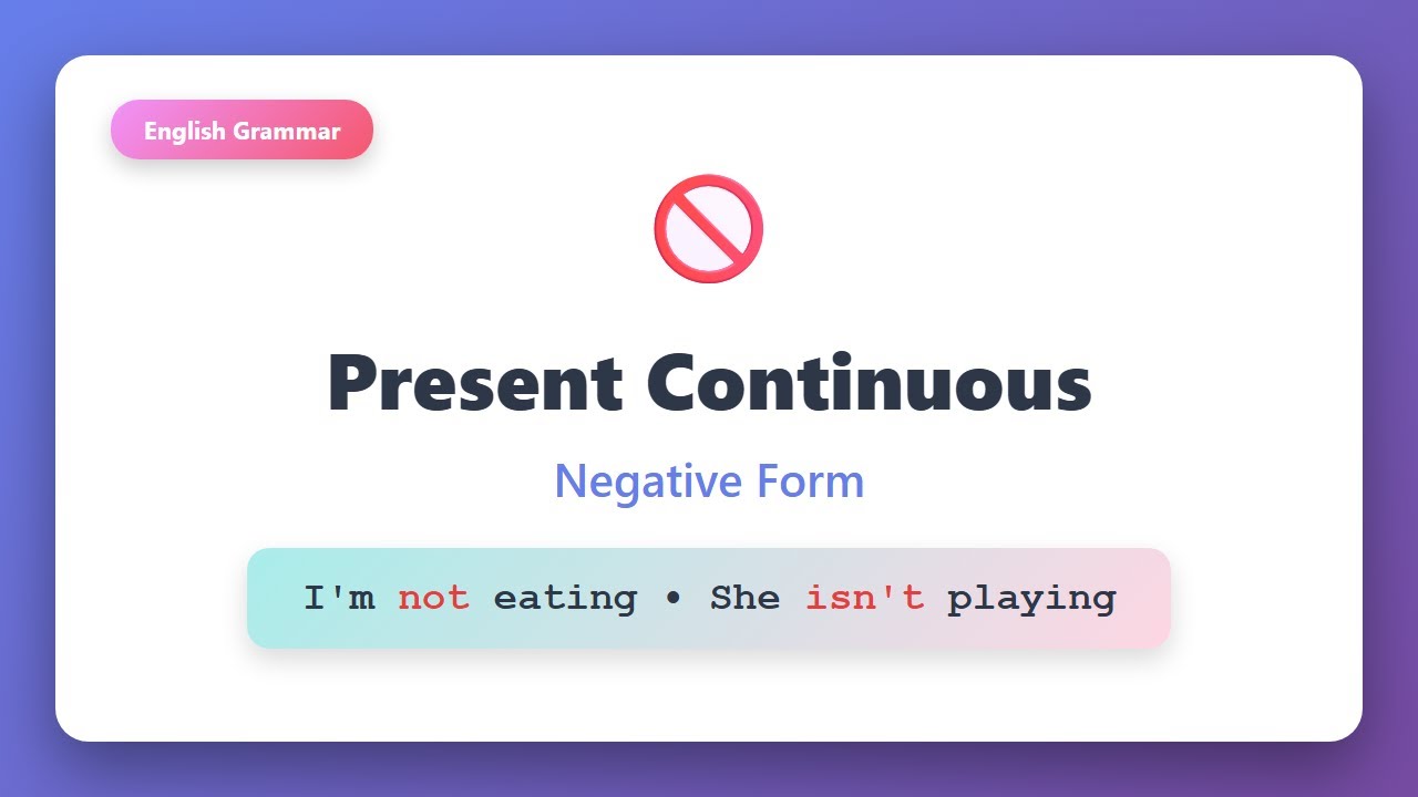 Present Continuous Negative Form: I'm not, isn't, aren't | English ...