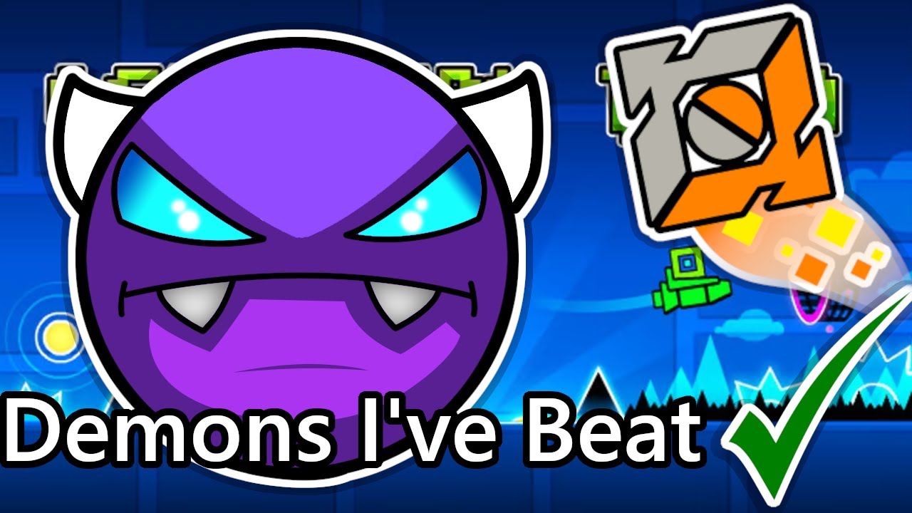 Geometry Dash Demons I've Beaten... - YouTube