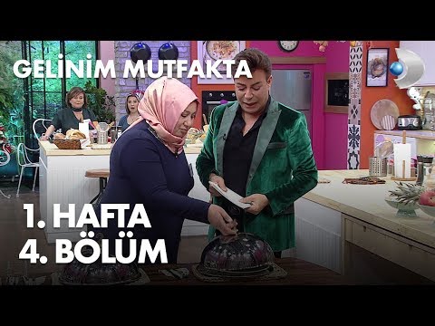 Gelinim Mutfakta 1. Hafta 4. Bölüm